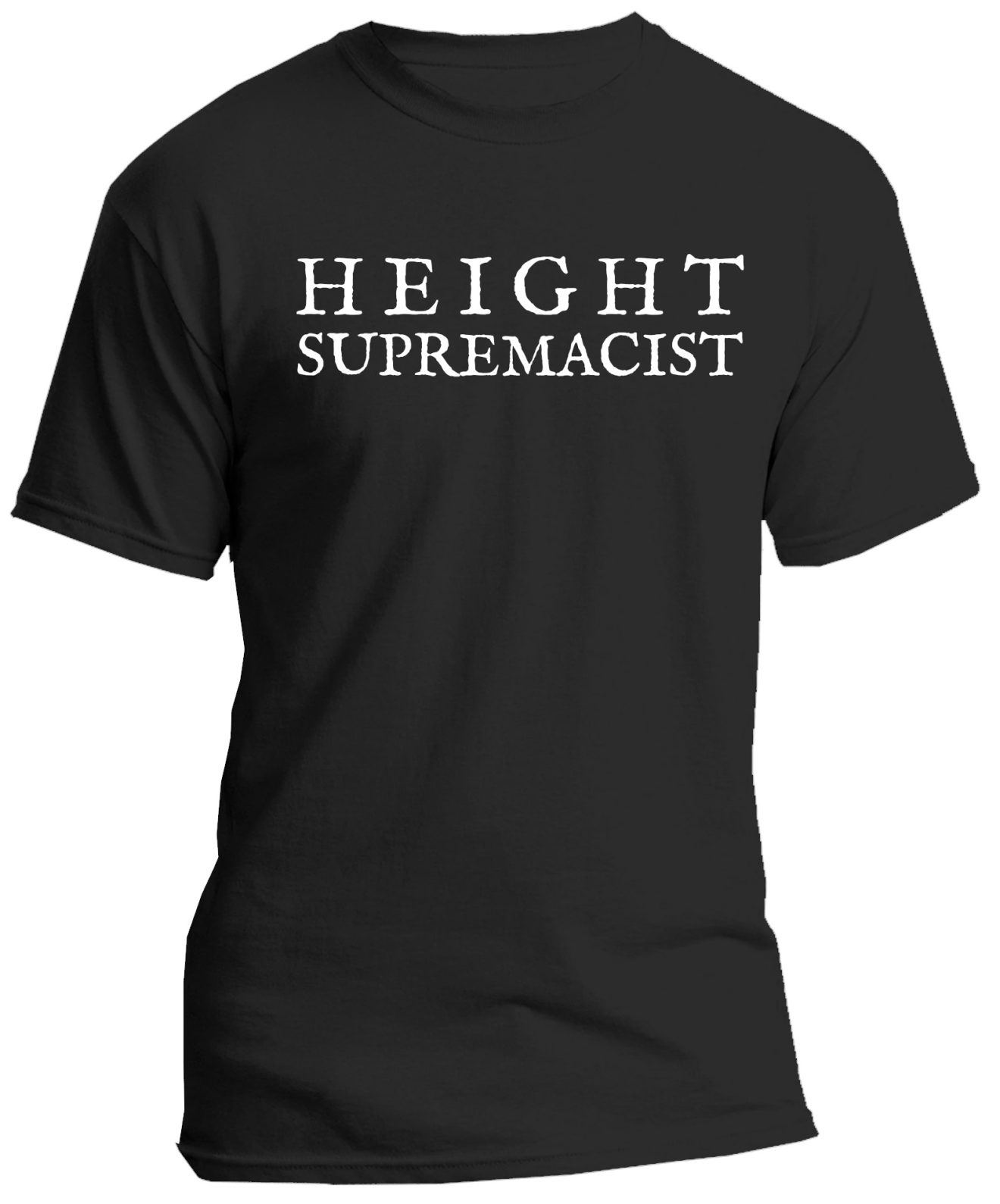 Height Supremacy T-Shirt – Merch4Bears